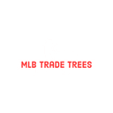 MLB Trade Trees- Analyze Any Trade in Baseball History